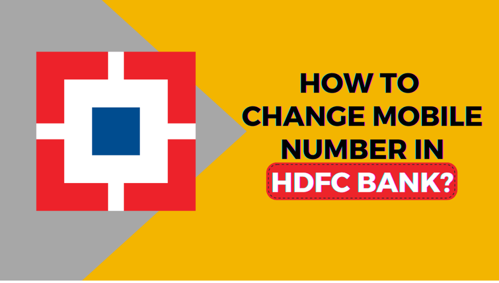 How To Change HDFC Mobile Number Online And Offline [Complete Process ...